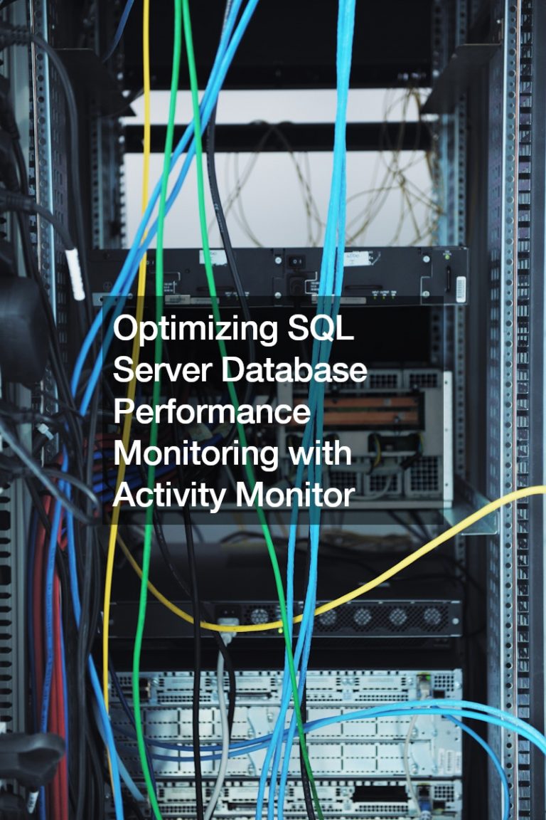Optimizing SQL Server Database Performance Monitoring with Activity Monitor - CyberGrace